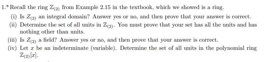 Solved 1.* Recall the ring Z(2) from Example 2.15 in the | Chegg.com