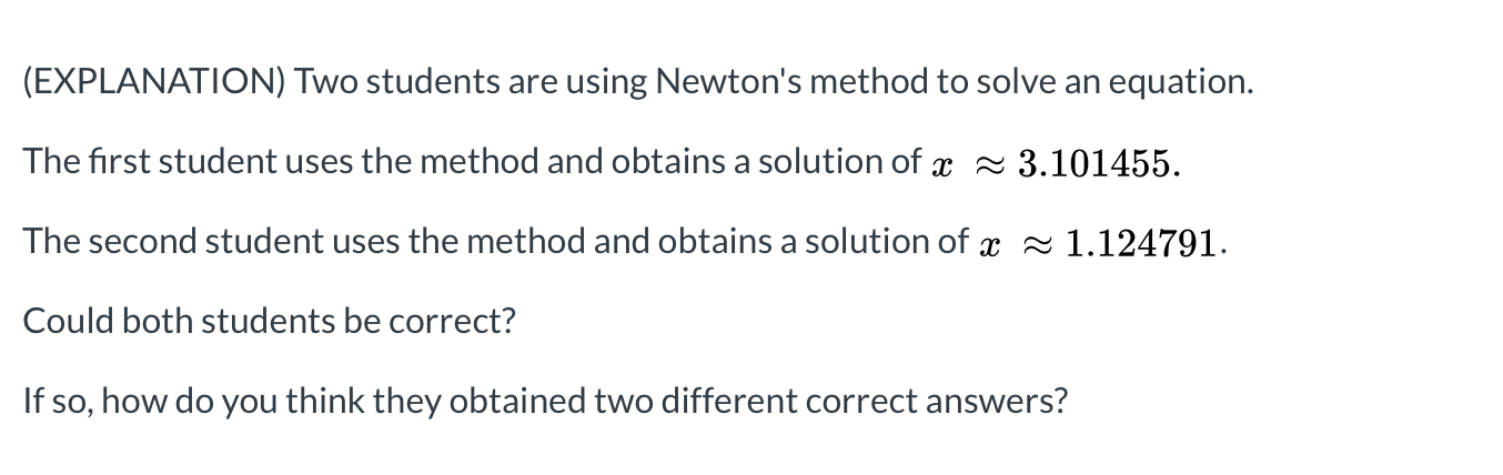 Solved (EXPLANATION) Two students are using Newton's method | Chegg.com