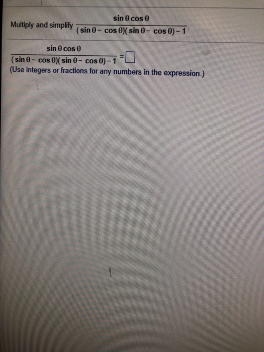 Solved sin θ cos θ Multiply and simplify (sin 0- cos 0( sin | Chegg.com