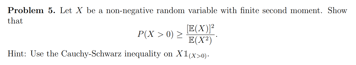 Solved Problem 5. Let X be a non-negative random variable | Chegg.com