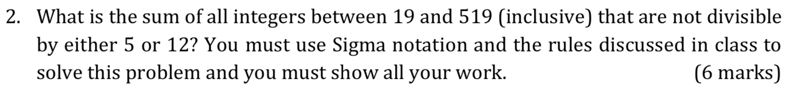 Solved 2. What is the sum of all integers between 19 and 519 | Chegg.com