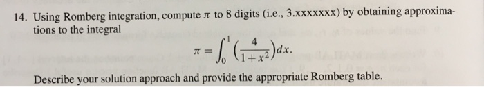 Solved 14. Using Romberg integration, compute t to 8 digits | Chegg.com