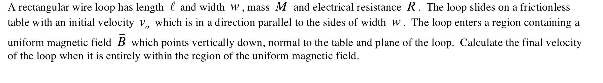 Solved A rectangular wire loop has length l and width W , | Chegg.com