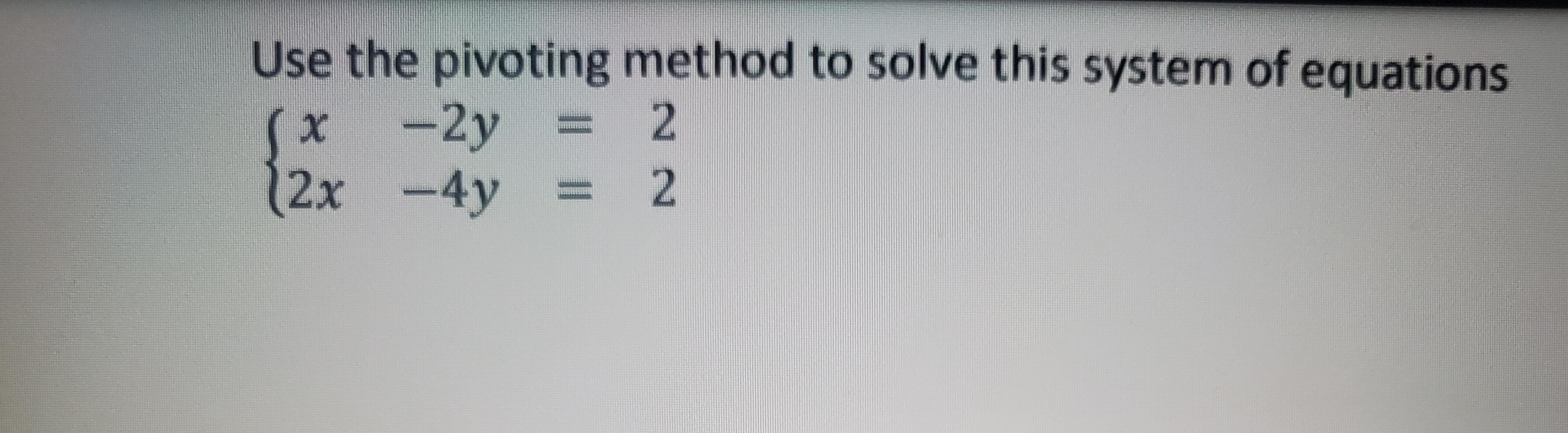 Solved Use the pivoting method to solve this system of | Chegg.com