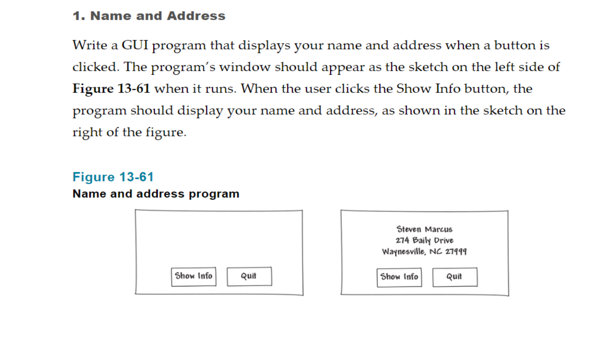 1. Name and Address Write a GUI program that displays | Chegg.com