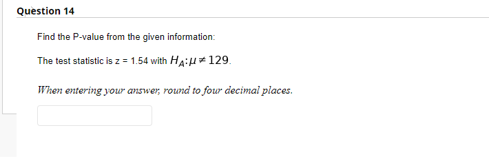 Solved Question 14 Find the P-value from the given | Chegg.com