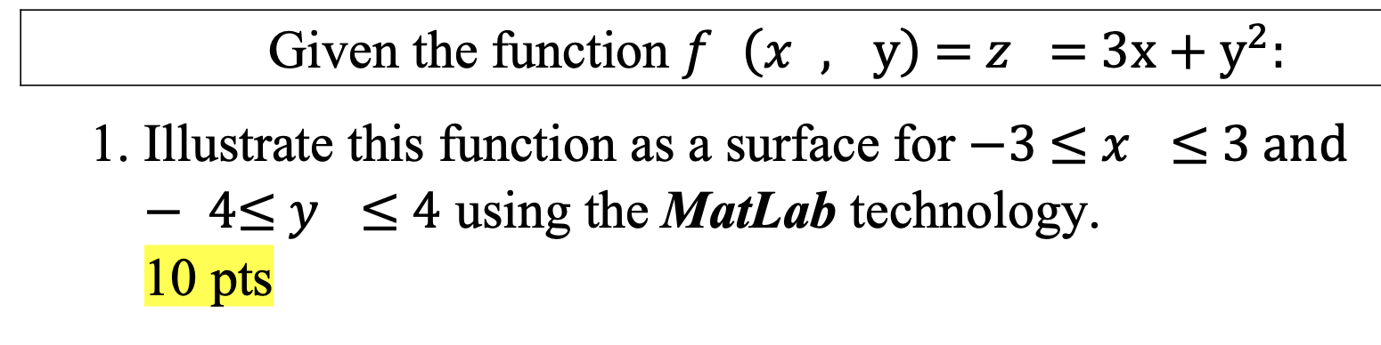 Solved Given the function 𝑓(𝑥, y) = 𝑧 = 3x + y^2 Please | Chegg.com