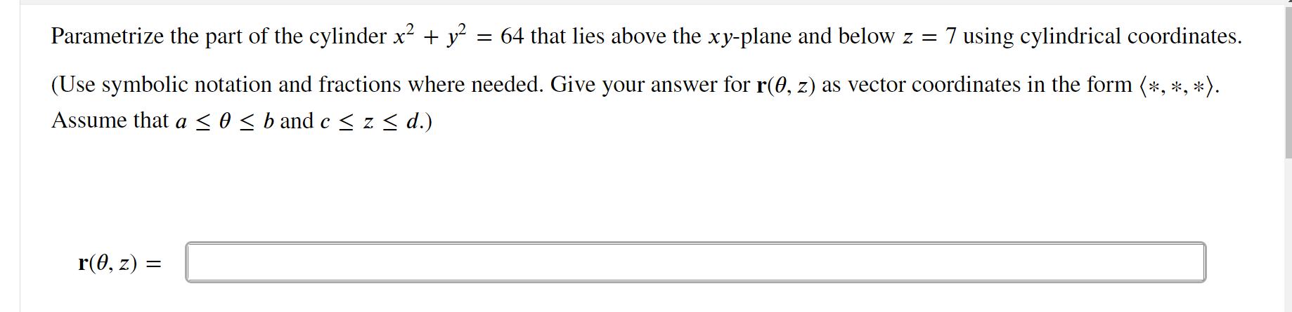 Solved Parametrize the part of the cylinder x2+y2=64 that | Chegg.com