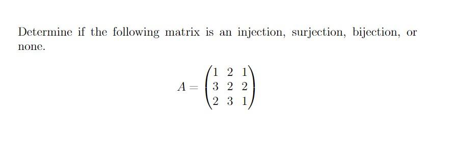 Solved Determine if the following matrix is an injection, | Chegg.com