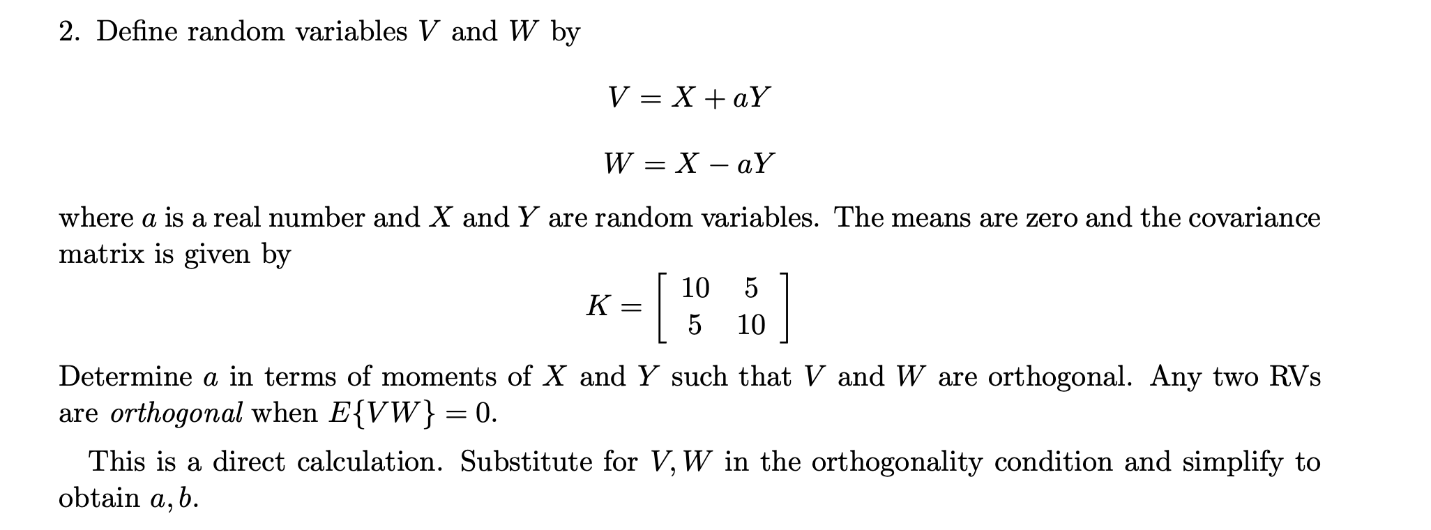 Solved 2. Define random variables V and W by V = x + ay = W | Chegg.com