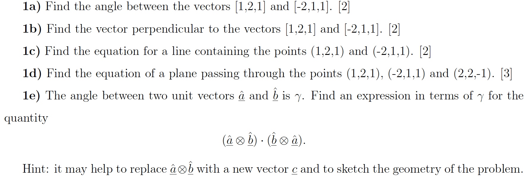 Solved 1a) Find the angle between the vectors (1,2,1) and | Chegg.com