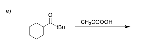 Solved e) CH3COOOH tBu ОН b) ОН CH3 I н* OH Pyridine c) | Chegg.com