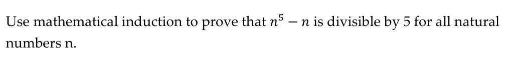 Solved Use mathematical induction to prove that n5−n is | Chegg.com