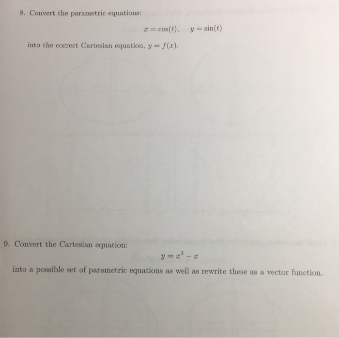 Solved 8.) Convert the parametric equations: | Chegg.com