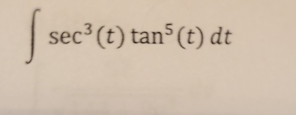 Solved sec°(t) tan"(t) dt | Chegg.com