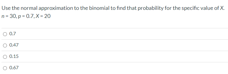Solved Use the normal approximation to the binomial to find | Chegg.com