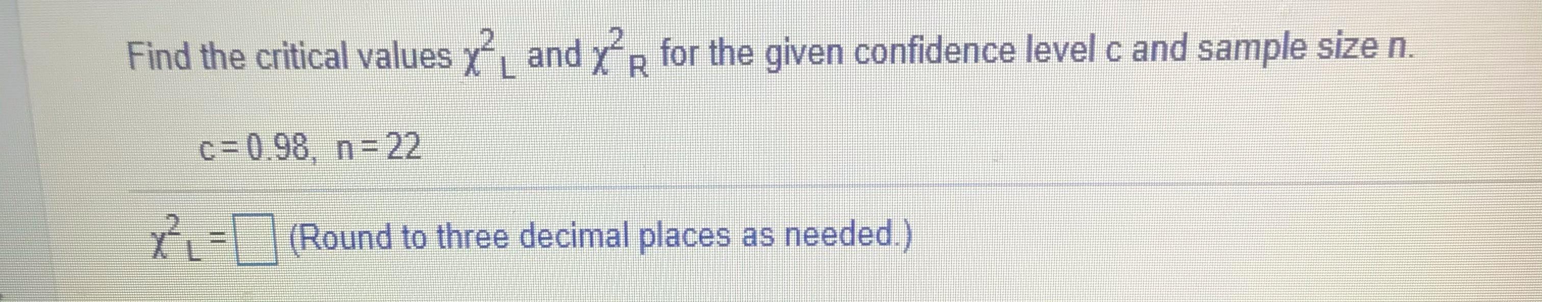 Solved Find the critical values X and XR for the given | Chegg.com