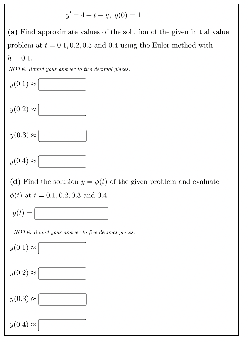 Solved y′=4+t−y,y(0)=1 (a) Find approximate values of the | Chegg.com
