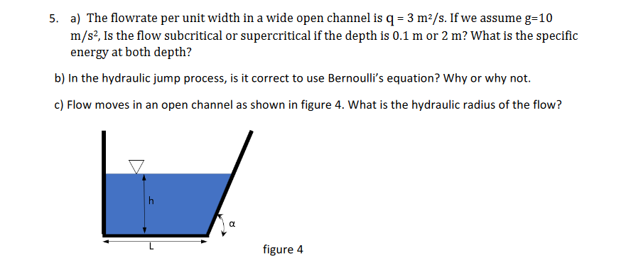 Solved 5. a) The flowrate per unit width in a wide open | Chegg.com