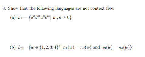 Solved 8. Show that the following languages are not context | Chegg.com