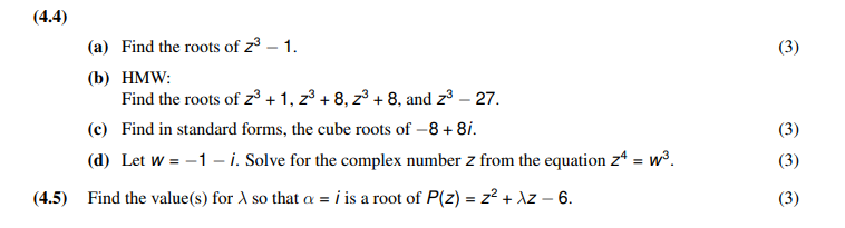 Solved (4.4) (a) Find the roots of z3−1. (b) HMW: Find the | Chegg.com
