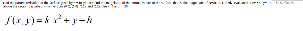 Solved Find the parameterization of the surface given by z = | Chegg.com