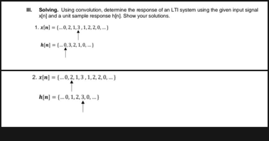 Solved III. Solving. Using convolution, determine the | Chegg.com