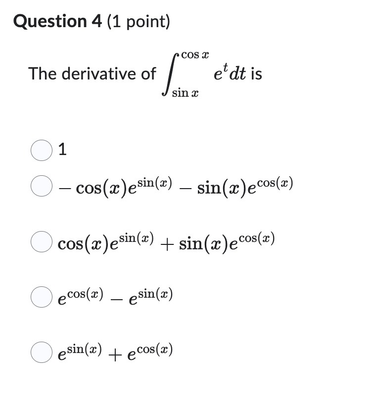 Solved Question 4 (1 ﻿point)The derivative of ∫sinxcosxetdt | Chegg.com