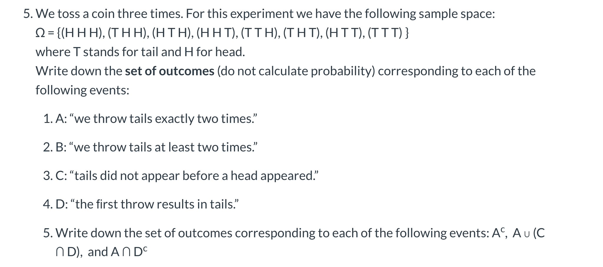 Solved 5. We toss a coin three times. For this experiment we | Chegg.com