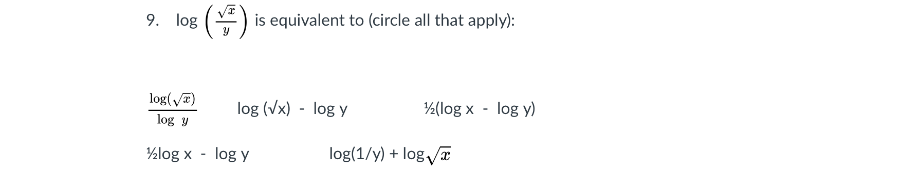 Solved 9. log () is equivalent to (circle all that apply): | Chegg.com