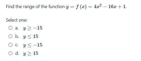 Solved Find the range of the function y=f(x)=4x2−16x+1. | Chegg.com