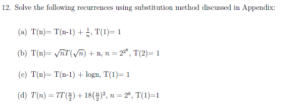Solved 12. Solve the following recurrences using | Chegg.com