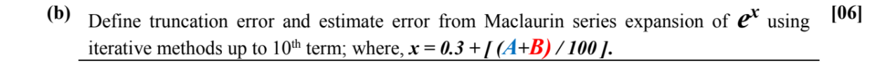 Solved (b) [06] Define truncation error and estimate error | Chegg.com