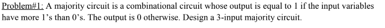 Solved Problem1 A Majority Circuit Is A Combinational 