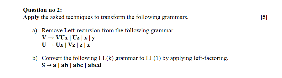 Solved [5] Question no 2: Apply the asked techniques to | Chegg.com