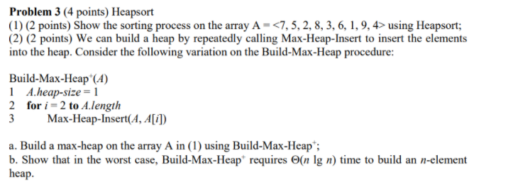 Solved Problem 3 (4 points) Heapsort (1) (2 points) Show the | Chegg.com