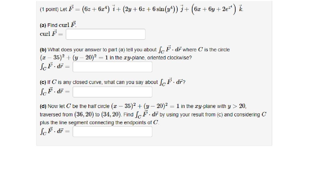 Solved (1 point) Let F (62 +624) i + (2y +62 +6 sin(y^)) ; + | Chegg.com