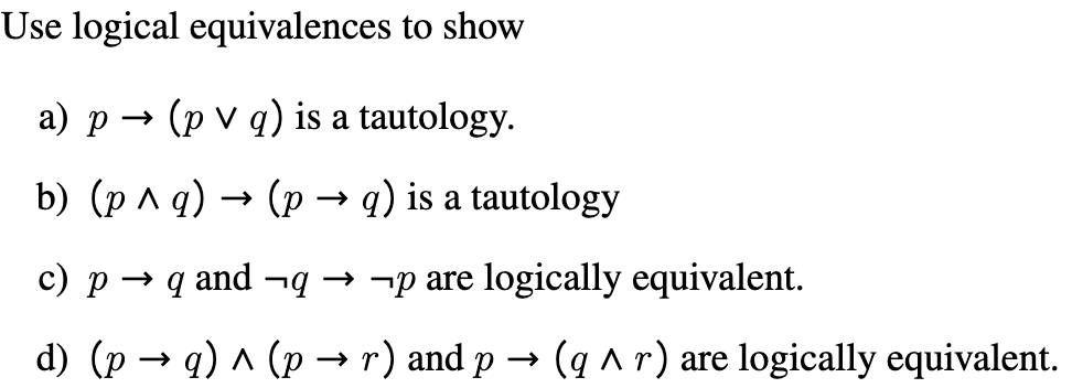 Solved Use logical equivalences to show a) p (p v q) is a | Chegg.com