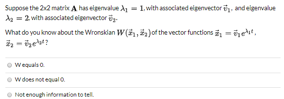Solved Suppose the 2x2 matrix A has eigenvalue X1 = 1, with | Chegg.com