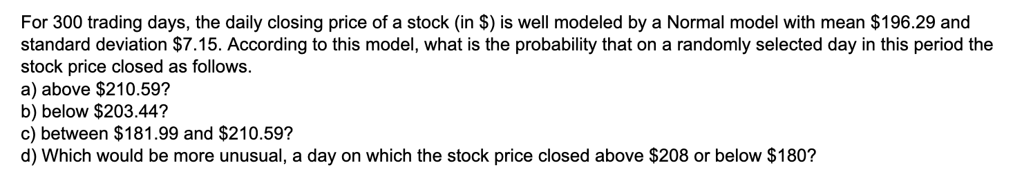 Solved For 300 trading days, the daily closing price of a | Chegg.com