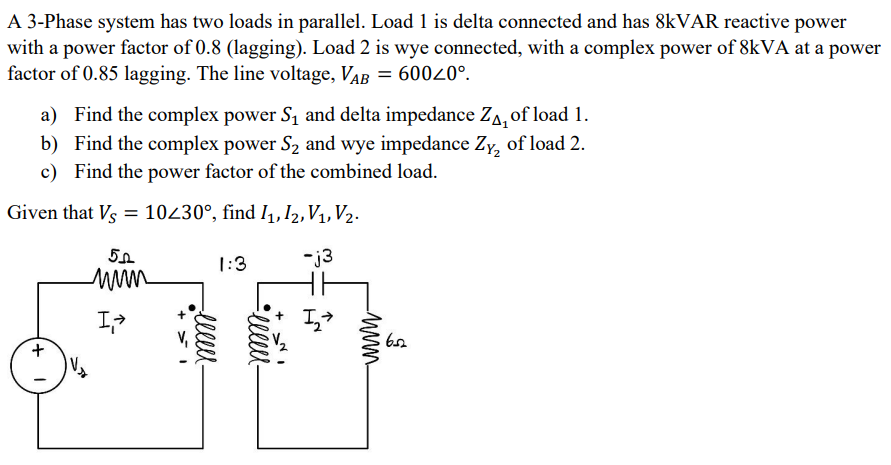 Solved A 3-Phase system has two loads in parallel. Load 1 is | Chegg.com