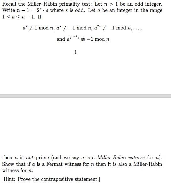 Solved Recall the Miller-Rabin primality test: Let n > 1 be | Chegg.com
