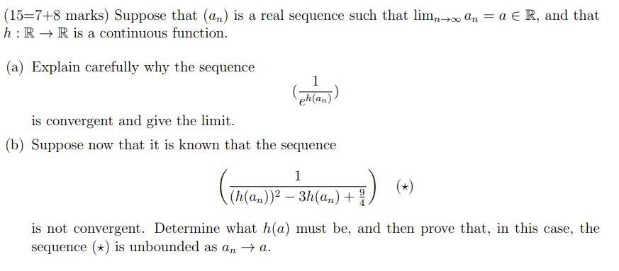 Solved (15=7+8 marks ) Suppose that (an) is a real sequence | Chegg.com