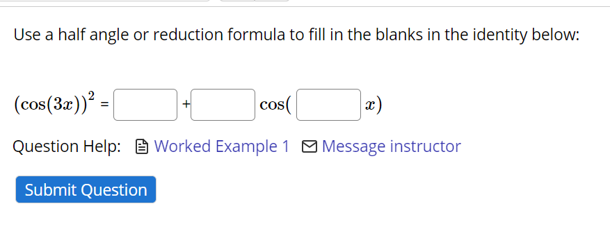 Solved Use a half angle or reduction formula to fill in the | Chegg.com
