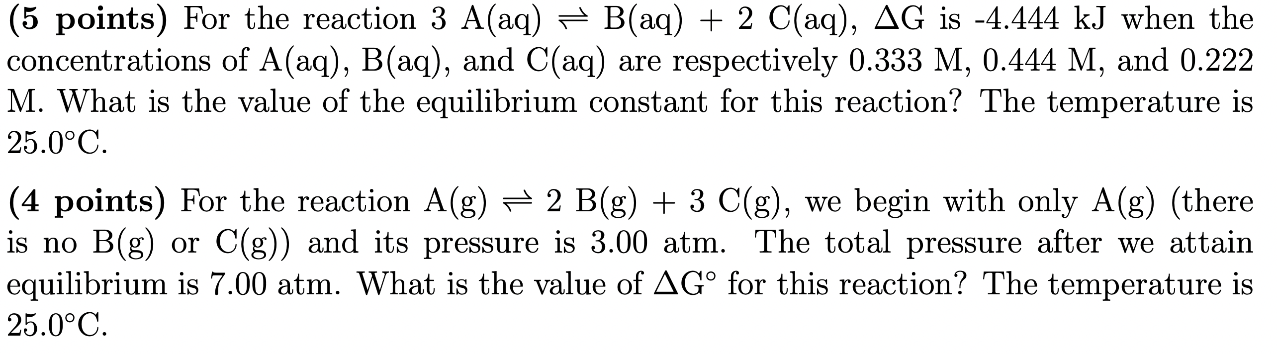 Solved (5 points) For the reaction 3 A(aq)⇌B(aq)+2C(aq),ΔG | Chegg.com