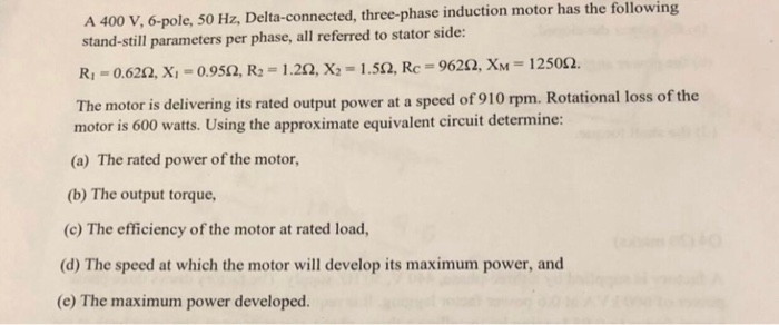 Solved A 400 V, 6-pole, 50 Hz, Delta-connected, three-phase | Chegg.com Solved A 400 V, 6-pole, 50 Hz, Delta-connected, three-phase | Chegg.com