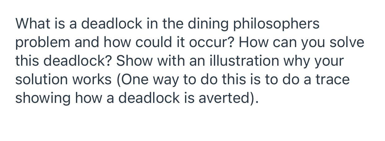 Solved What is a deadlock in the dining philosophers problem | Chegg.com