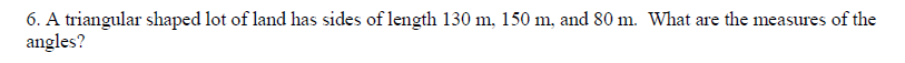 Solved 6. A triangular shaped lot of land has sides of | Chegg.com