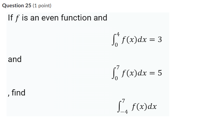 Solved Question 25 (1 ﻿point)If f ﻿is an even function | Chegg.com