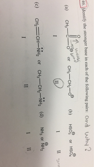 Solved 46. Identify the stronger base in each of the | Chegg.com